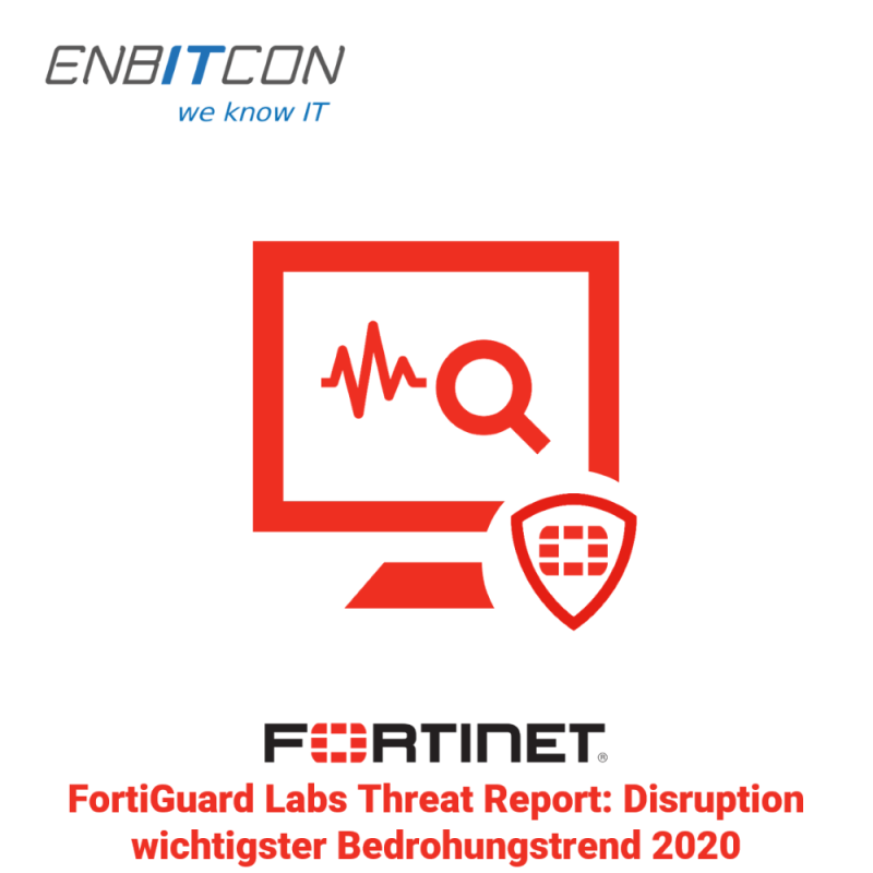 Fortinet - FortiGuard Labs Threat Report: Disruption most important threat trend 2020